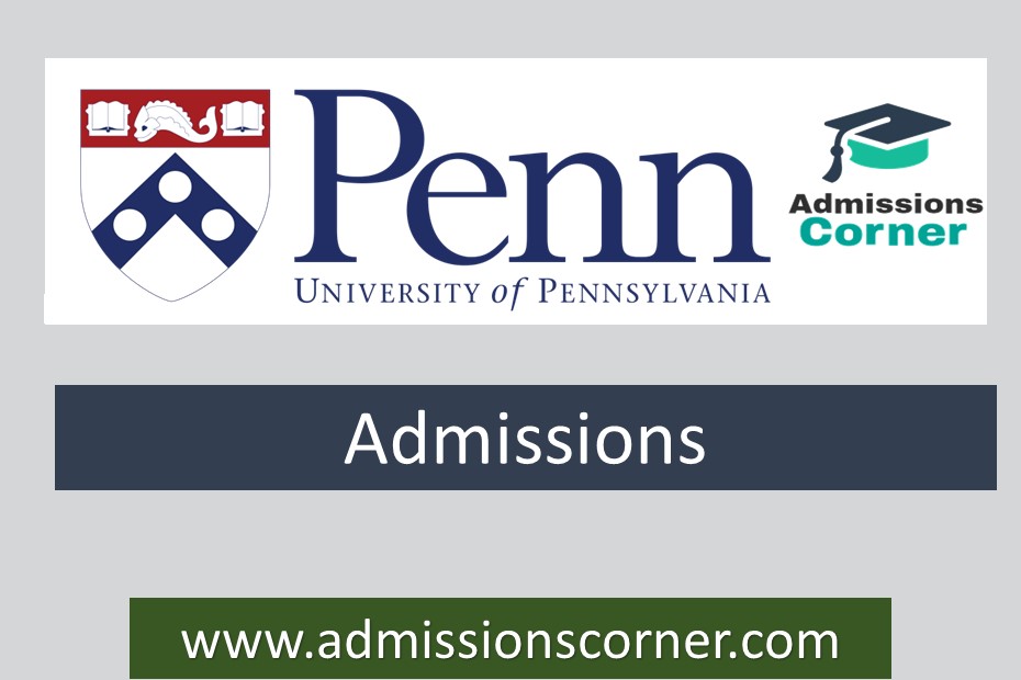 University of Pennsylvania Admissions 2025 - Admissions Corner